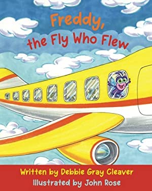 Freddy, the Fly Who Flew : Starring the Letter F book by Debbie Gray ...