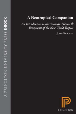 A Neotropical Companion : An Introduction to the Animals, Plants, and ...