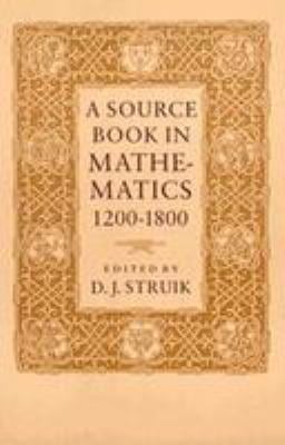 A Source Book in Mathematics, 1200-1800 used book by Dirk Jan Struik ...