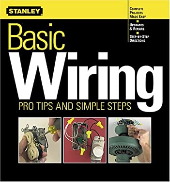 Basic Wiring : Pro Tips and Simple Steps used book by Stanley Tools ...