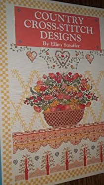Country Cross-Stitch Designs used book by Ellen Stouffer: 9780696023354