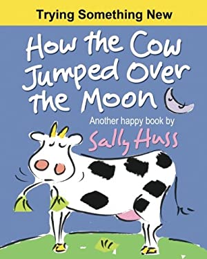 How the Cow Jumped over the Moon : (Fun Rhyming Picture Book/Bedtime ...