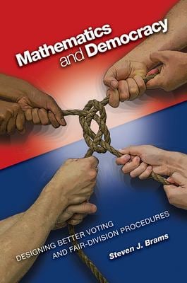 Mathematics and Democracy : Designing Better Voting and Fair-Division Procedures used book by ...