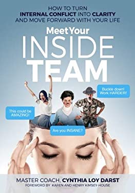 Meet Your Inside Team : How to Turn Internal Conflict into Clarity and ...