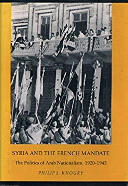 Syria and the French Mandate : The Politics of Arab Nationalism, 1920 ...