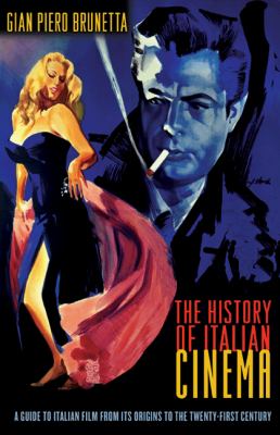The History of Italian Cinema : A Guide to Italian Film from Its ...