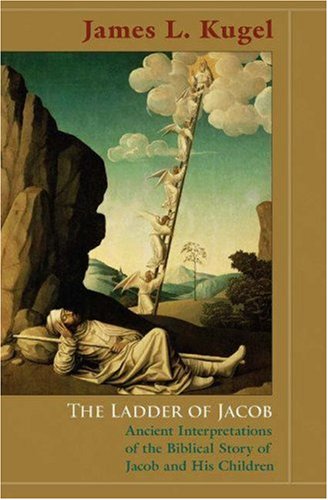 The Ladder of Jacob : Ancient Interpretations of the Biblical Story of ...