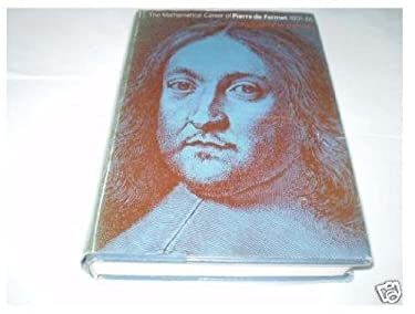 The Mathematical Career of Pierre de Fermat, 1601-1665 : Second Edition ...