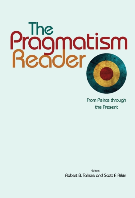 The Pragmatism Reader : From Peirce Through the Present book by Scott F ...