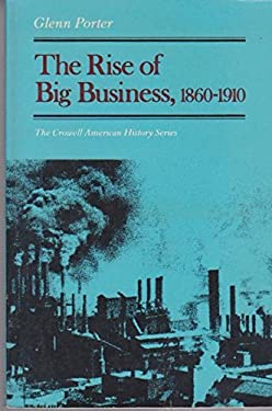 The Rise of Big Business, 1860-1910 used book by Glenn Porter ...
