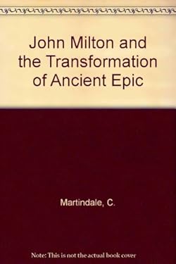 John Milton and the Transformation of Ancient Epic used book by Charles ...