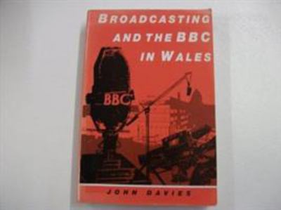 Broadcasting and BBC Wales book by Ann Davies: 9780708312735