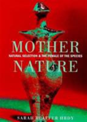 Mother Nature : Natural Selection and the Female of the Species book by ...