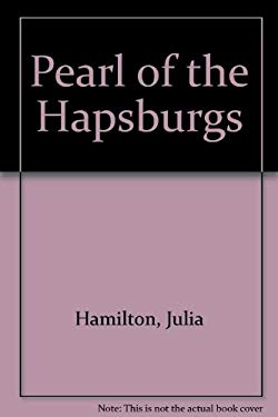 The Pearl of the Habsburgs : The Continuing Story of Margeurite, Regent ...