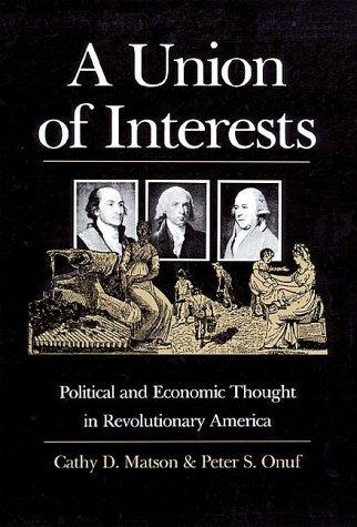 A Union of Interests : Political and Economic Thought in Revolutionary ...