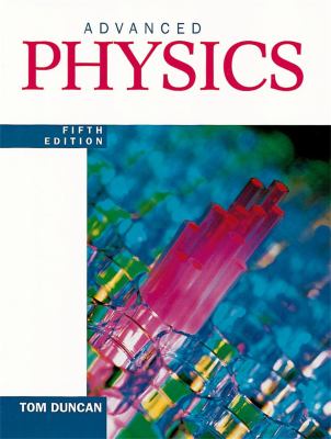 Advanced Physics used book by Tom Duncan