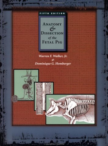 Anatomy and Dissection of the Fetal Pig used book by Warren F. Walker ...