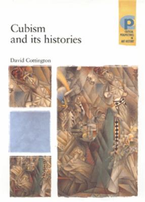 Cubism and Its Histories book by David Cottington: 9780719050039