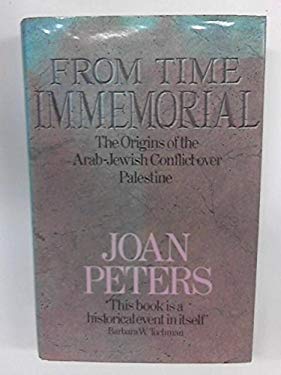From Time Immemorial : The Origins of the Arab-Jewish Conflict over ...