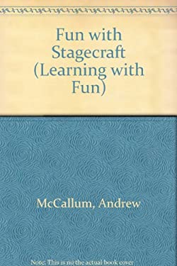 Fun with Stagecraft book by Andrew McCallum: 9780718200985