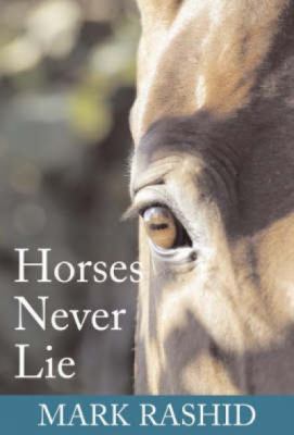 Horses Never Lie : The Heart of Passive Leadership used book by Mark ...