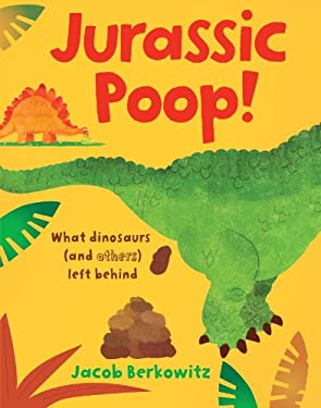 Jurassic Poop : What Dinosaurs (and Others) Left Behind used book by ...