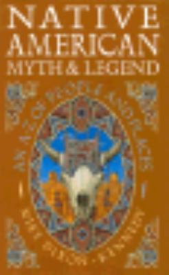 Native American Myth and Legend : An A-Z of People and Places used book ...