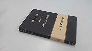 Smaller Slang Dictionary book by Eric Partridge: 9780710019387