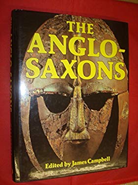 The Anglo-Saxons book by James Campbell, Eric John, Patrick Wormald ...
