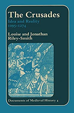 The Crusades : Idea and Reality, 1095-1274 book by Louise Riley-Smith ...