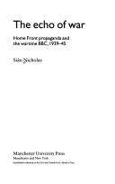 The Echo of War : Home Front Propaganda and the Wartime BBC, 1939-1945 ...