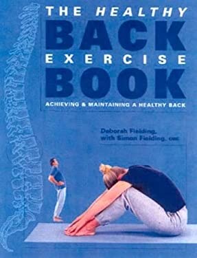 The Healthy Back Exercise Book : Achieving and Maintaining a Healthy ...