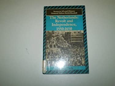 The Netherlands : Revolt and Independence, 1550-1650 used book by ...