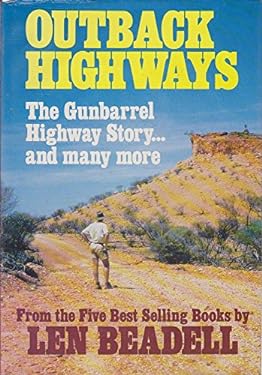 Outback Highways : The Gunbarrel Highway Story & Many More - From the ...