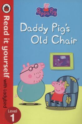 Daddy Pig's Old Chair used book by Peppa Pig Staff: 9780723280507
