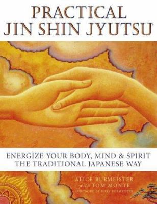 Practical Jin Shin Jyutsu : Energise Your Body, Mind and Spirit the ...