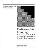 Radiographic Imaging : A Guide for Producing Quality Radiographs book ...