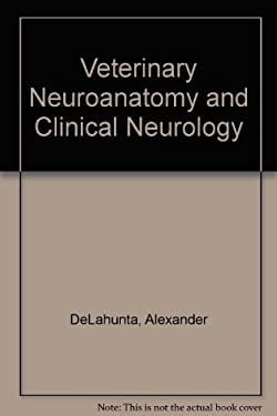 Veterinary Neuroanatomy and Clinical Neurology used book by Alexander de Lahunta: 9780721630243