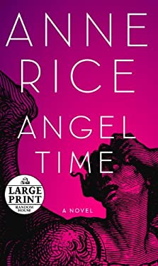 Angel Time used book by Anne Rice: 9780739377352