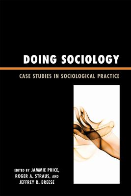 Doing Sociology : Case Studies in Sociological Practice book by Jammie ...