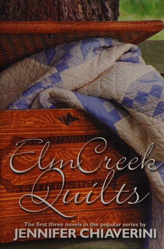 Elm Creek Quilts (I, II, & III) used copy by Jennifer Chiaverini ...