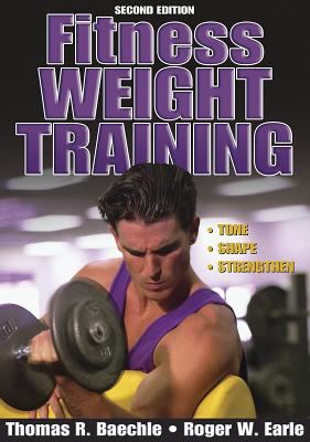 Fitness Weight Training used book by Thomas R. Baechle, Roger W. Earle ...