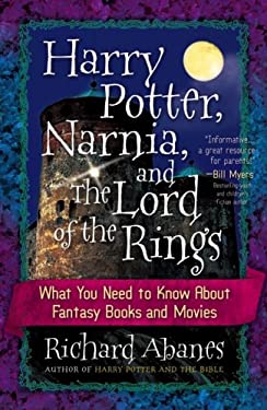 Harry Potter, Narnia, and the Lord of the Rings : What You Need to Know ...
