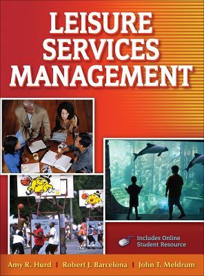 Leisure Services Management used book by Amy R. Hurd, Robert J ...