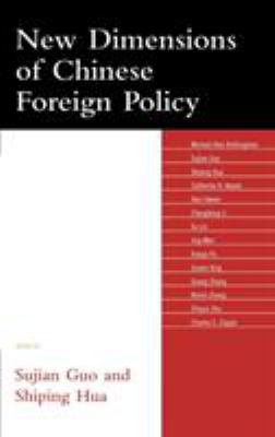 New Dimensions of Chinese Foreign Policy book by Sujian Guo, Shiping Hua: 9780739118764