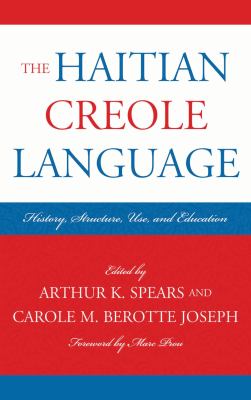 The Haitian Creole Language : History, Structure, Use, and Education ...