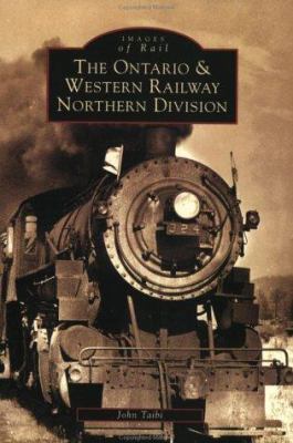 The Ontario and Western Railway Northern Division book by John Taibi ...