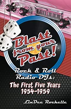 Blast From Your Past! Rock & Roll Radio DJs: The First Five Years 1954 ...