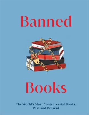 Banned Books : The World's Most Controversial Books, Past and Present ...