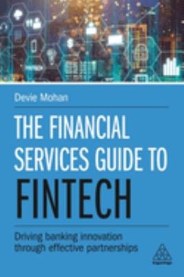 The Financial Services Guide to Fintech : Driving Banking Innovation ...